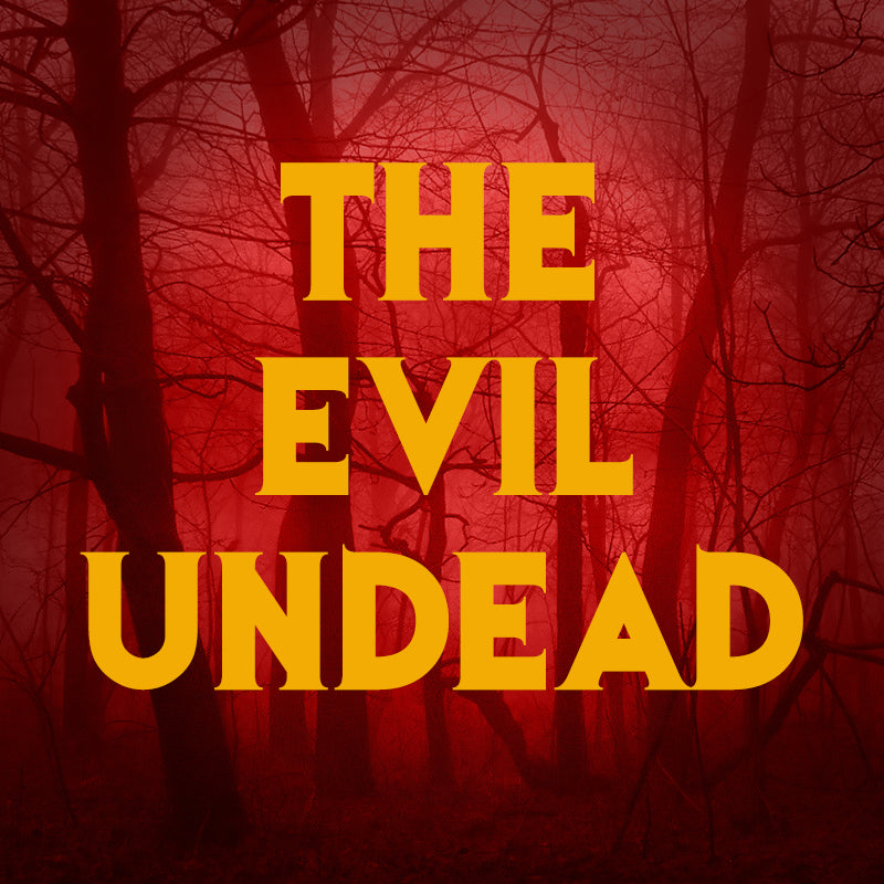 The Evil Undead – CutTheKragle